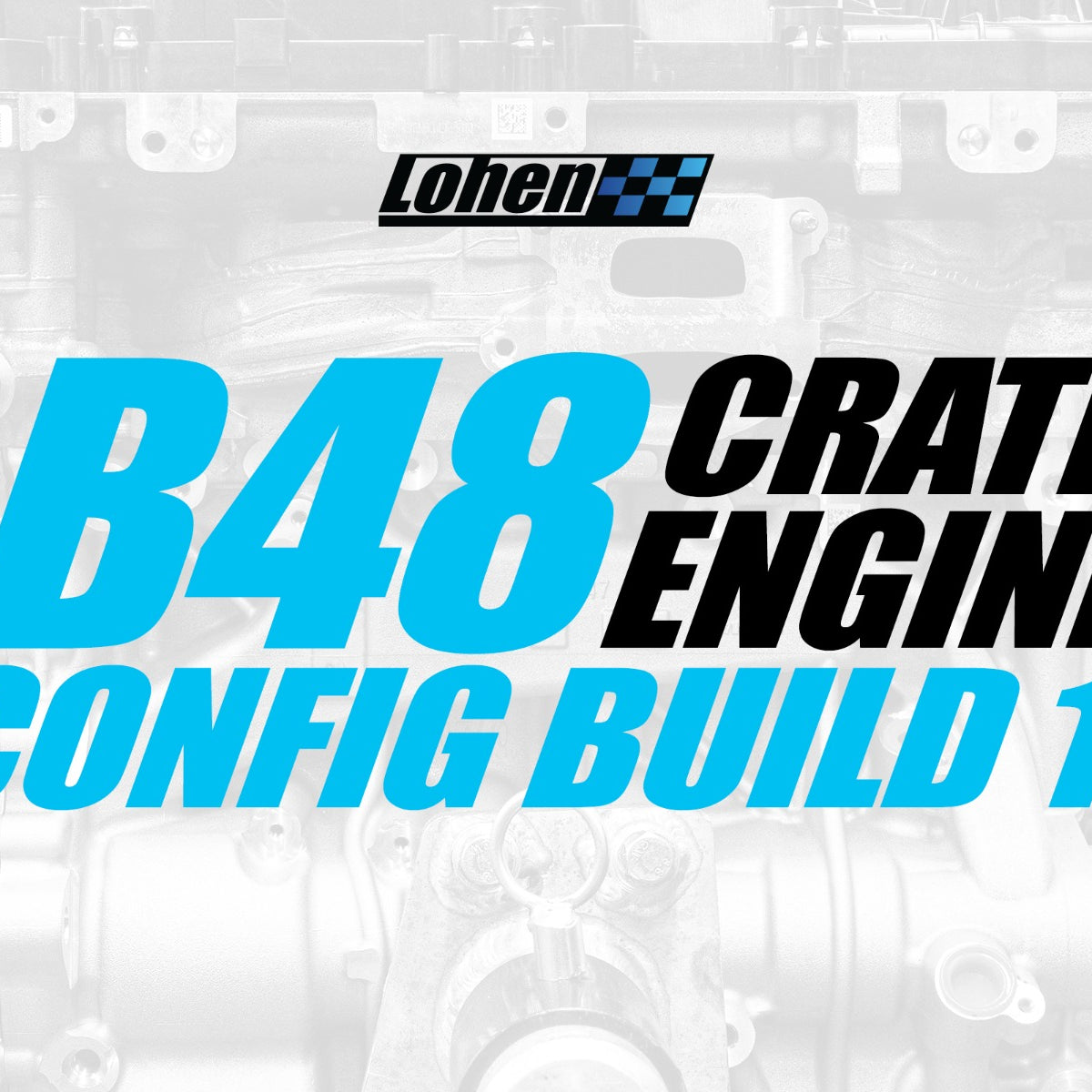 Lohen MINI B48 Forged Crate Engine Build - Config 3 – Lohen - Mini ...