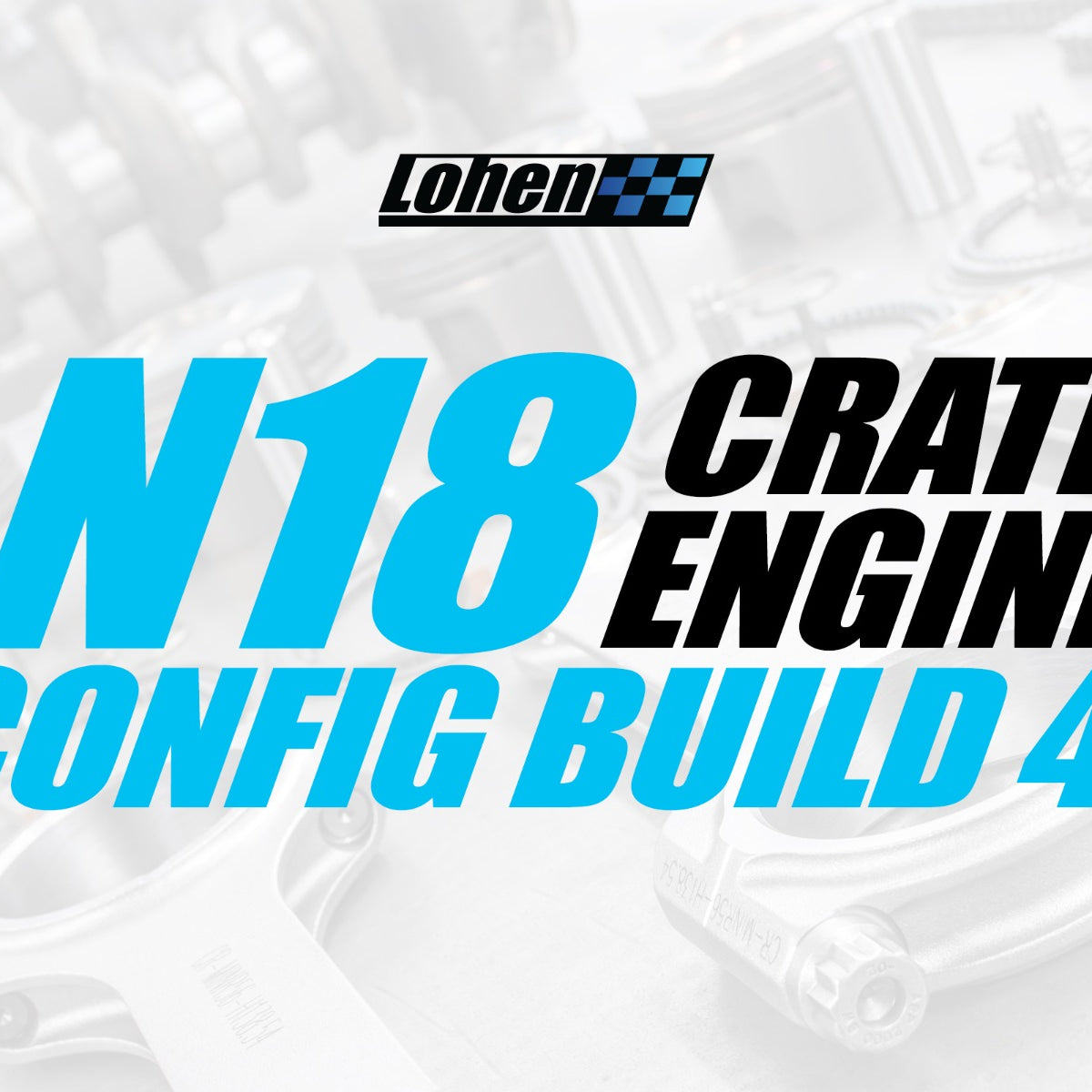 Lohen N18 Crate Engine Build - Config 4 – Lohen - Mini Tuning ...